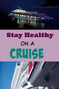 Stay Healthy on a Cruise Ship with These 7 Tips - Thrifty Mommas Tips