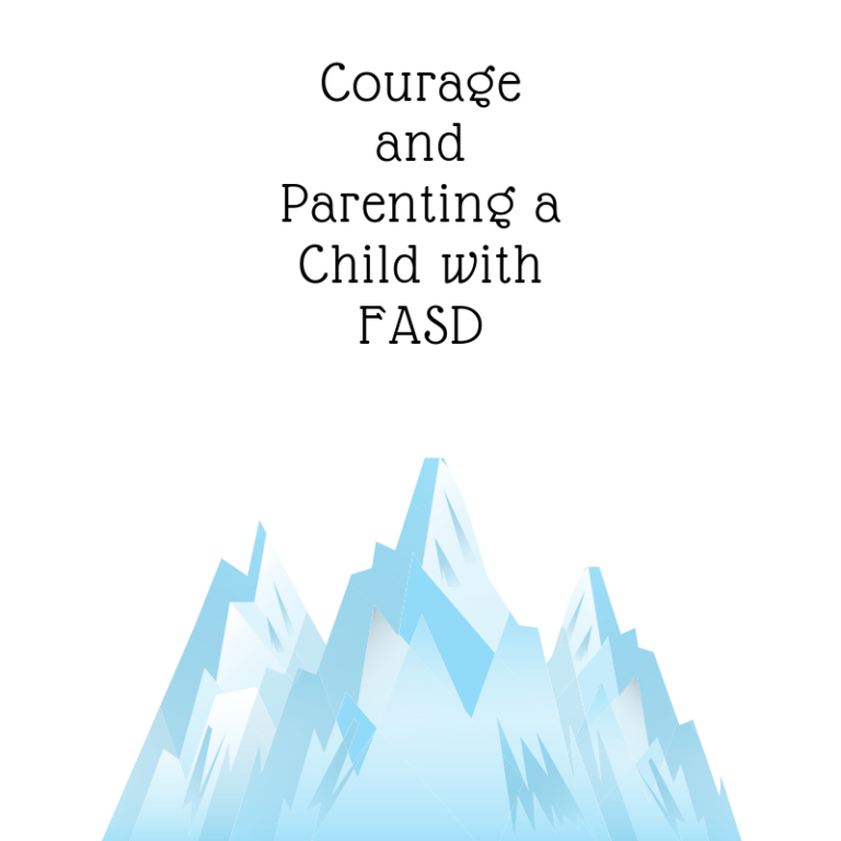 Courage and Parenting a Child with FASD — Thrifty Mommas Tips